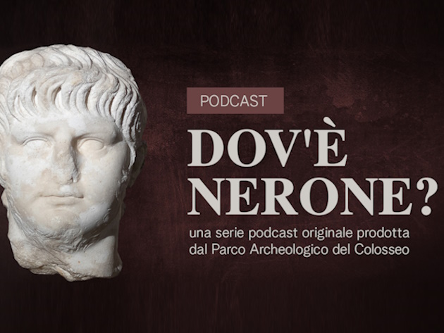 “Dov’è Nerone?” (Where is Nero?), the new podcast of the Colosseum ...